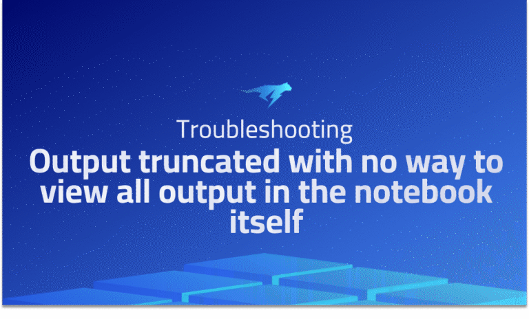 Output truncated with no way to view all output in the notebook itself ...